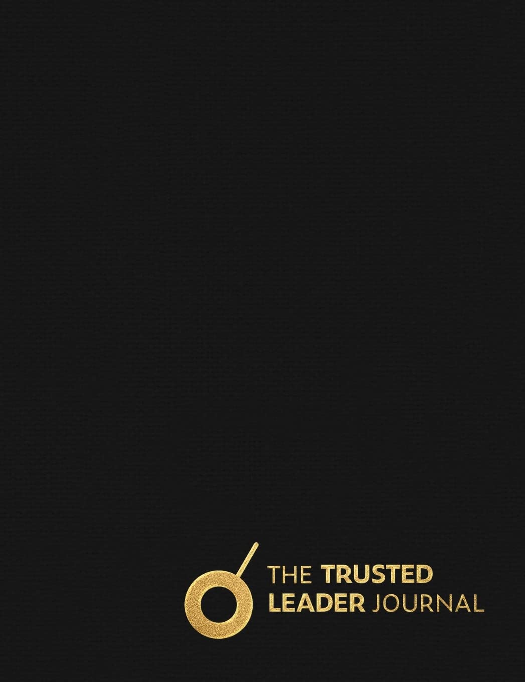 The Trusted Leader Journal: Train Your Brain with Daily Practice to ...