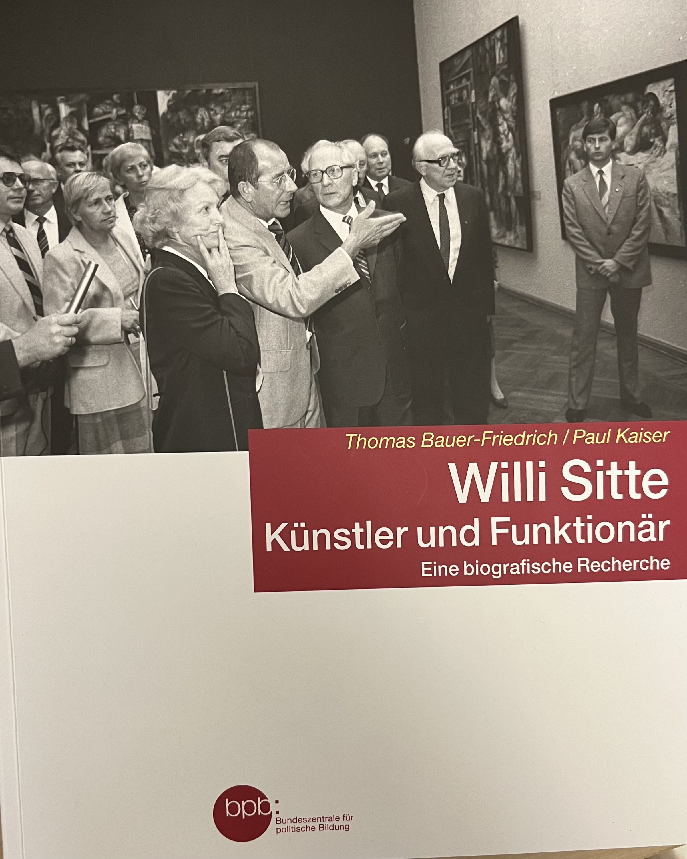 Willi Sitte: Künstler und Funktionär by Thomas Bauer-Friedrich | Goodreads