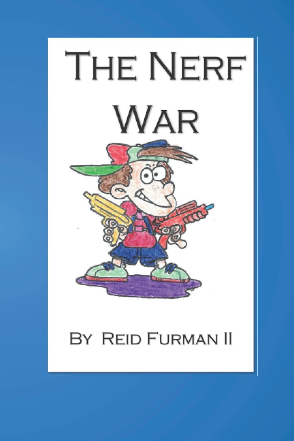 The Nerf War by Patricia L Auman | Goodreads