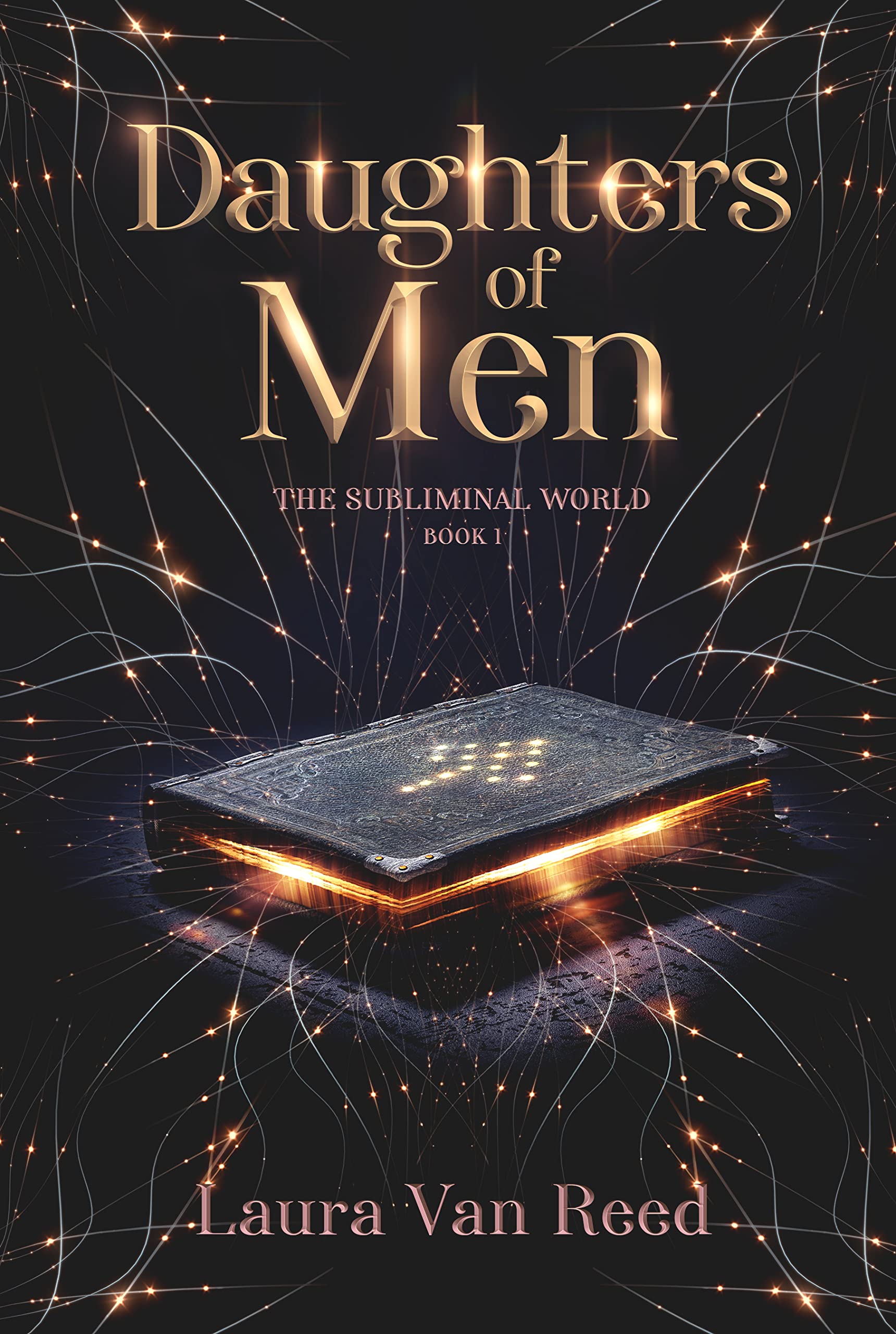 Daughters of Men: The Subliminal World Series by Laura Van Reed | Goodreads