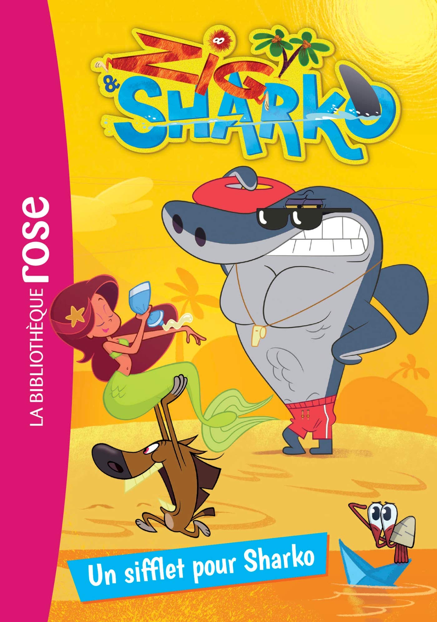 Zig et Sharko 04 - Un sifflet pour Sharko by Xilam | Goodreads
