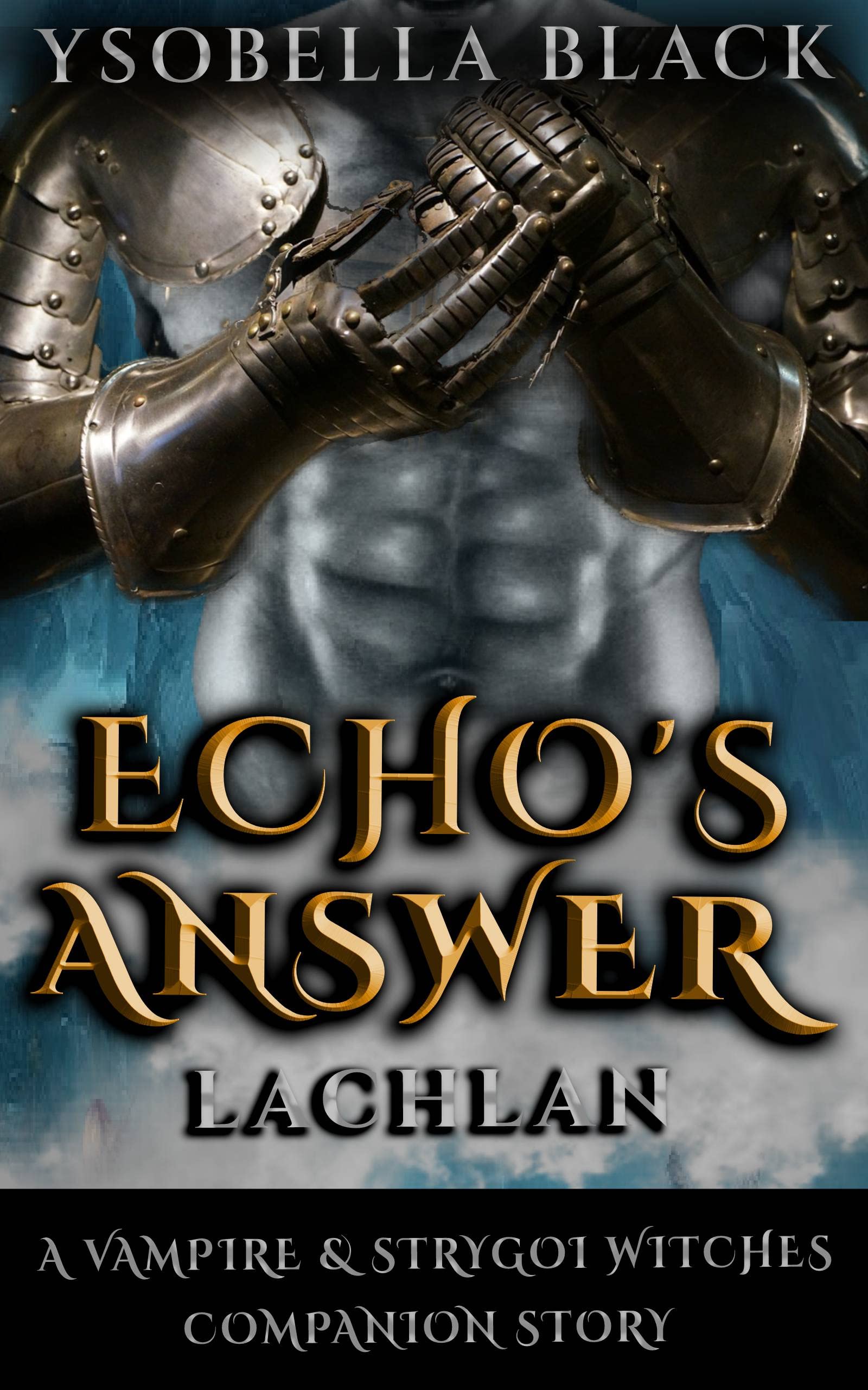 Echo's Answer:Lachlan: A Vampires & Strygoi. Witches Companion Novel by Ysobella Black | Goodreads