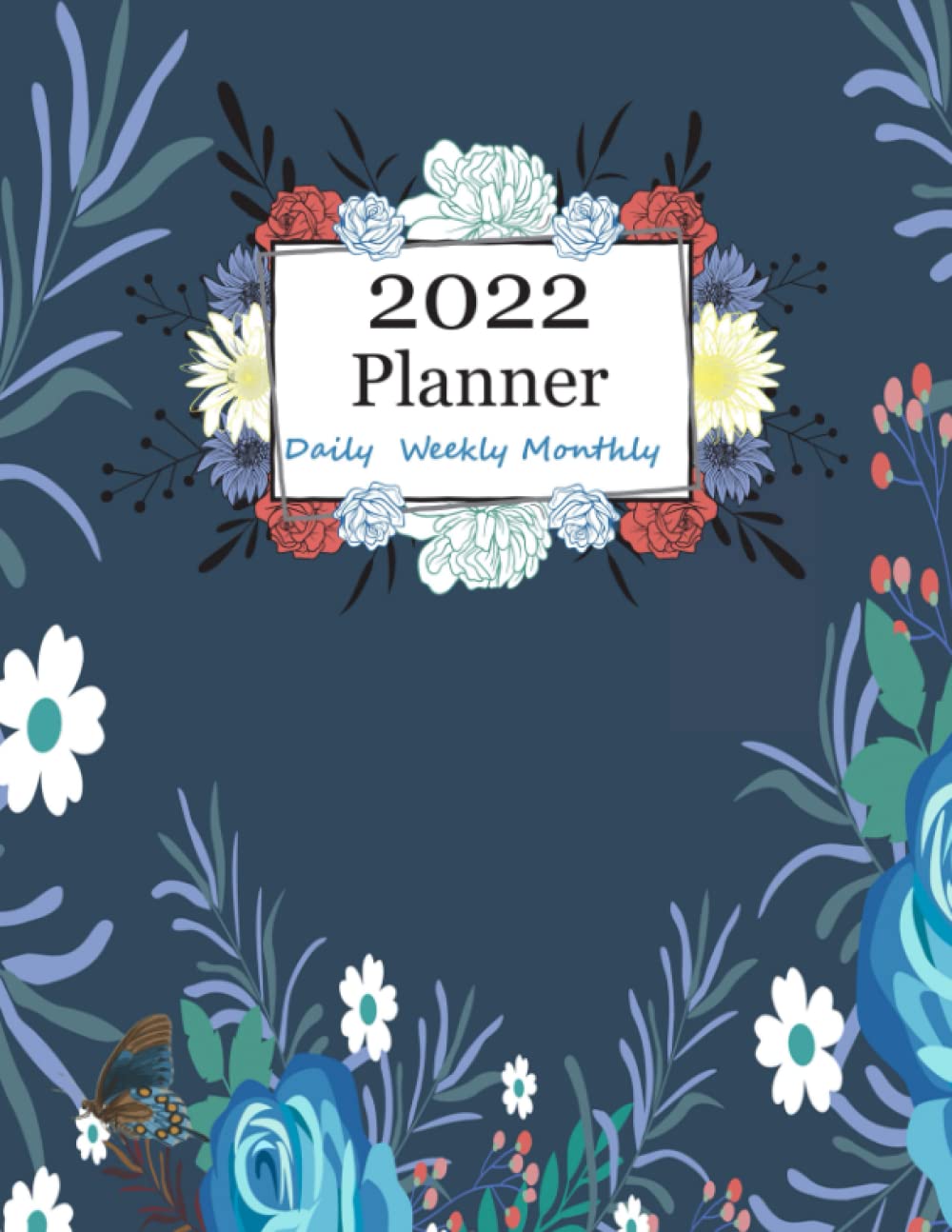 2022 Planner Daily Weekly Monthly: Blue with flowers. Daily Time Slots ...