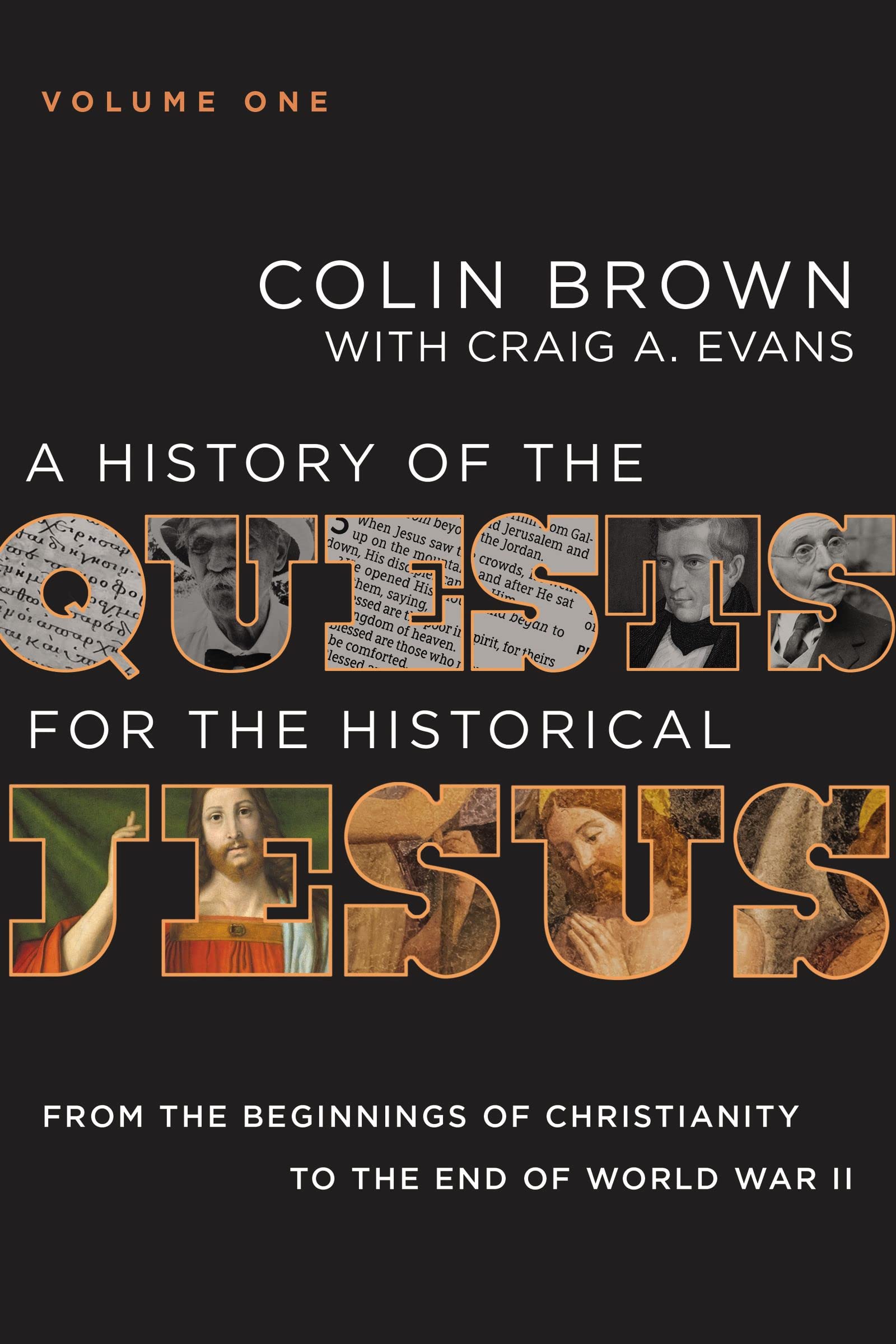 A History of the Quests for the Historical Jesus, Volume 1: From the ...