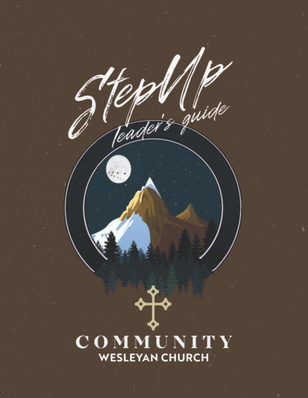 Step Up: Leader's Guide: CWC Discipleship Guide by Community Wesleyan ...