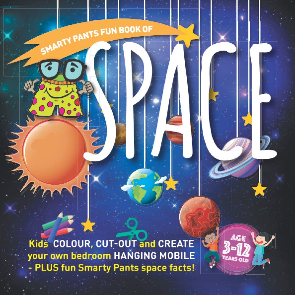 Smarty Pants Fun Book of Space!: Kids colour, cut-out and create by ...