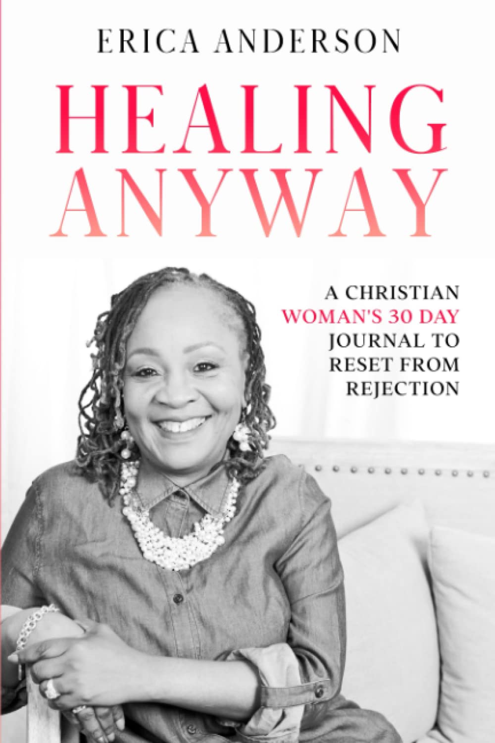 HEALING ANYWAY: A Christian Woman's 30 Day Journal to Reset from ...