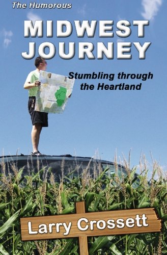 The Humorous Midwest Journey: Stumbling Through the Heartland by Larry ...