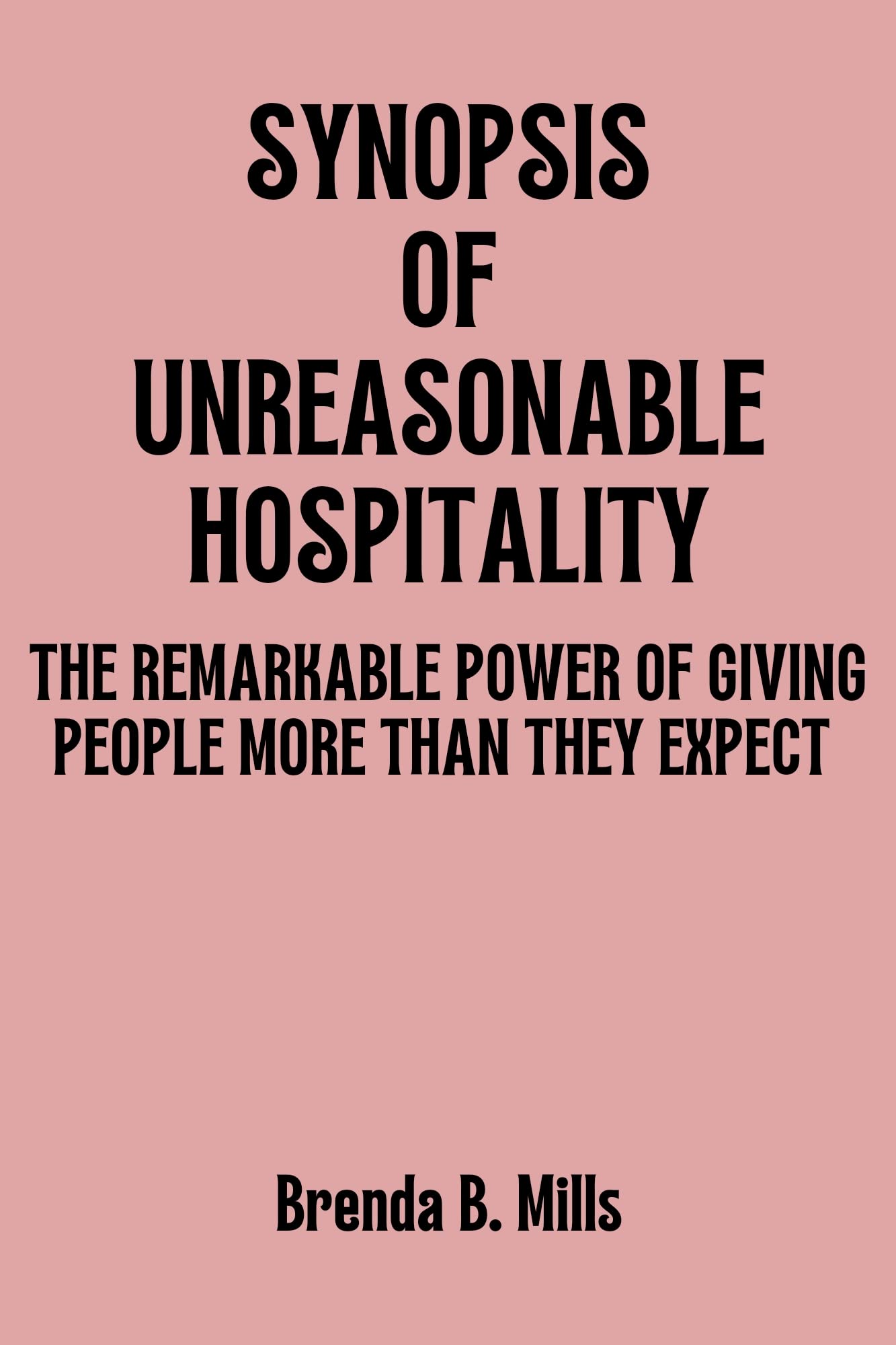 SYNOPSIS OF UNREASONABLE HOSPITALITY : THE REMARKABLE POWER OF GIVING ...