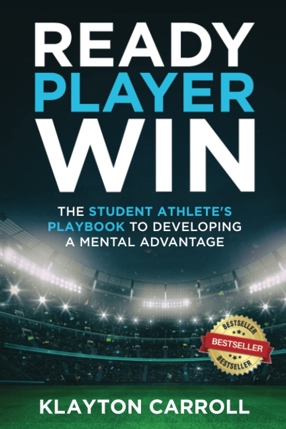 Ready Player Win: The Student Athlete's Playbook to Developing a Mental ...