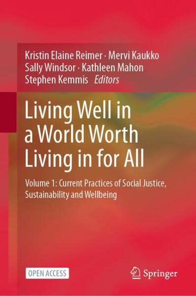 Living Well in a World Worth Living in for All: Volume 1: Current ...