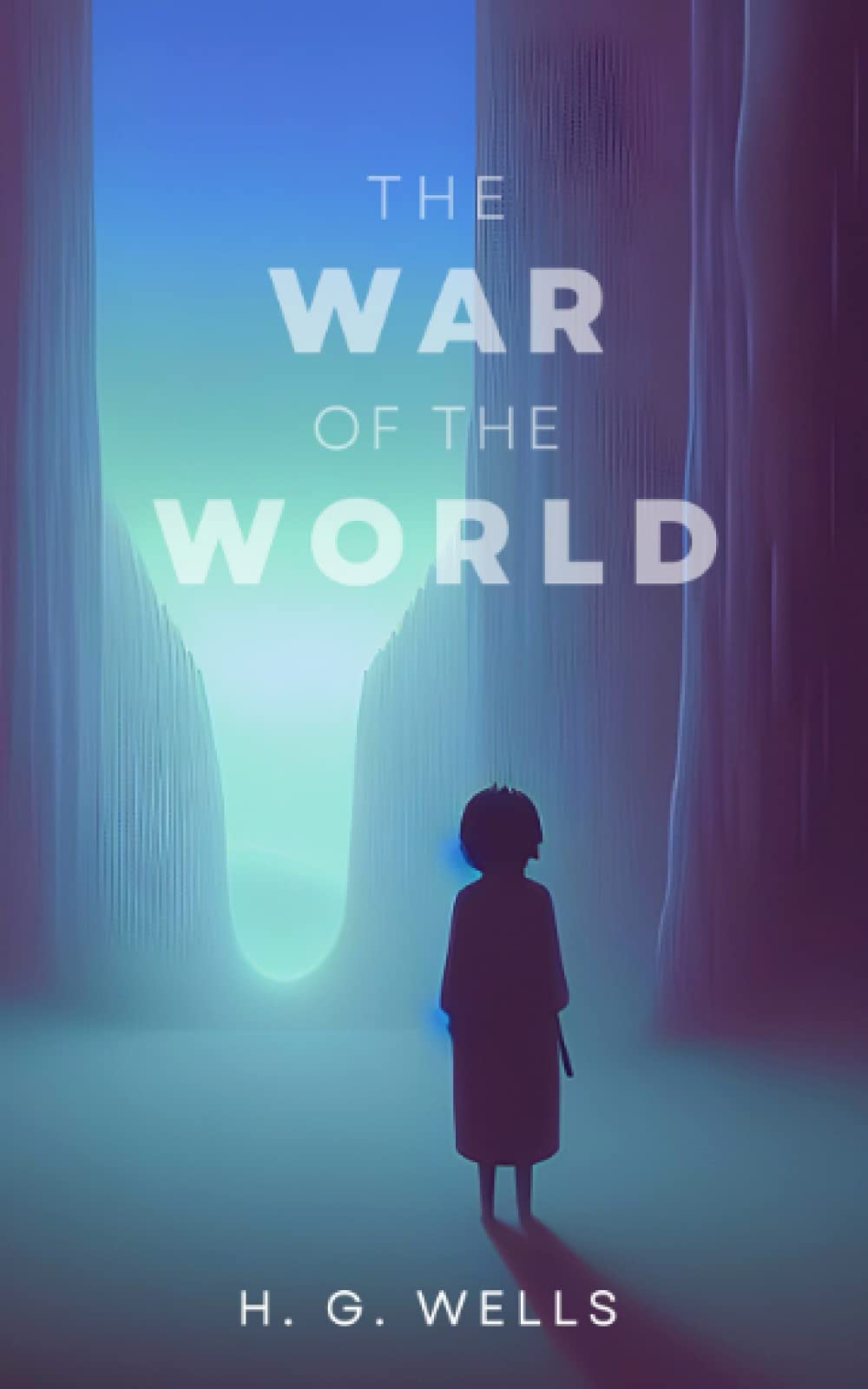 The War of the Worlds: Classic Martian Invasion and Human Survival Sci ...