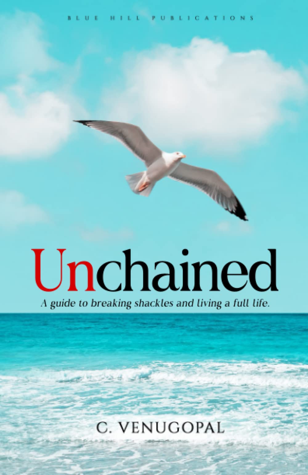 Unchained: A guide to breaking shackles and living a full life by Dr ...