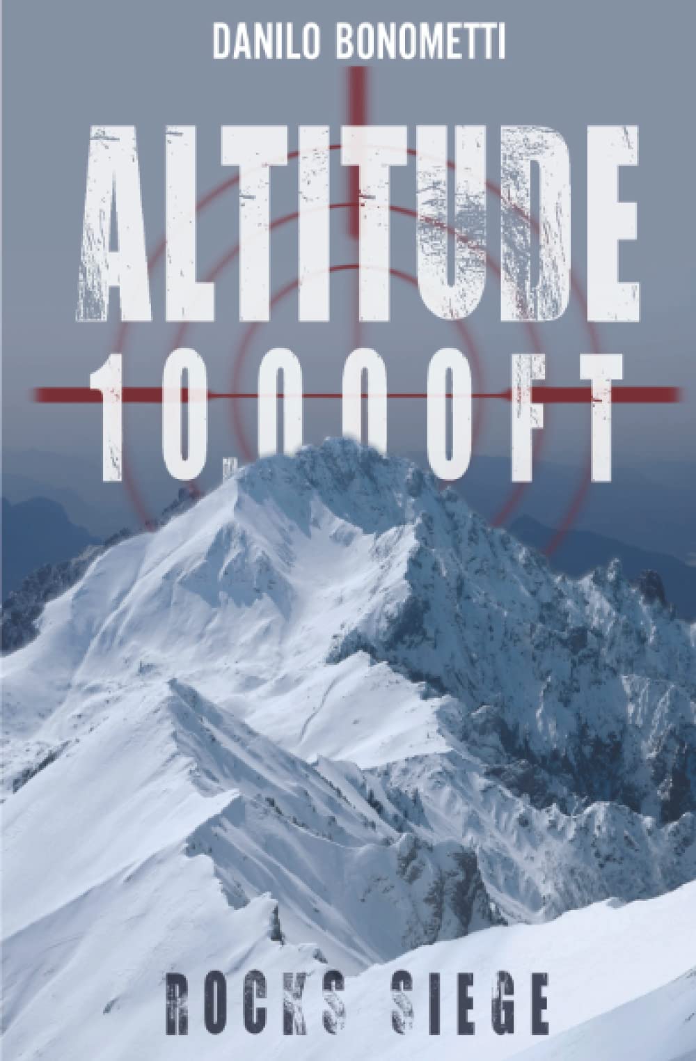 ALTITUDE 10,000FT: ROCK SIEGE by Danilo Bonometti | Goodreads