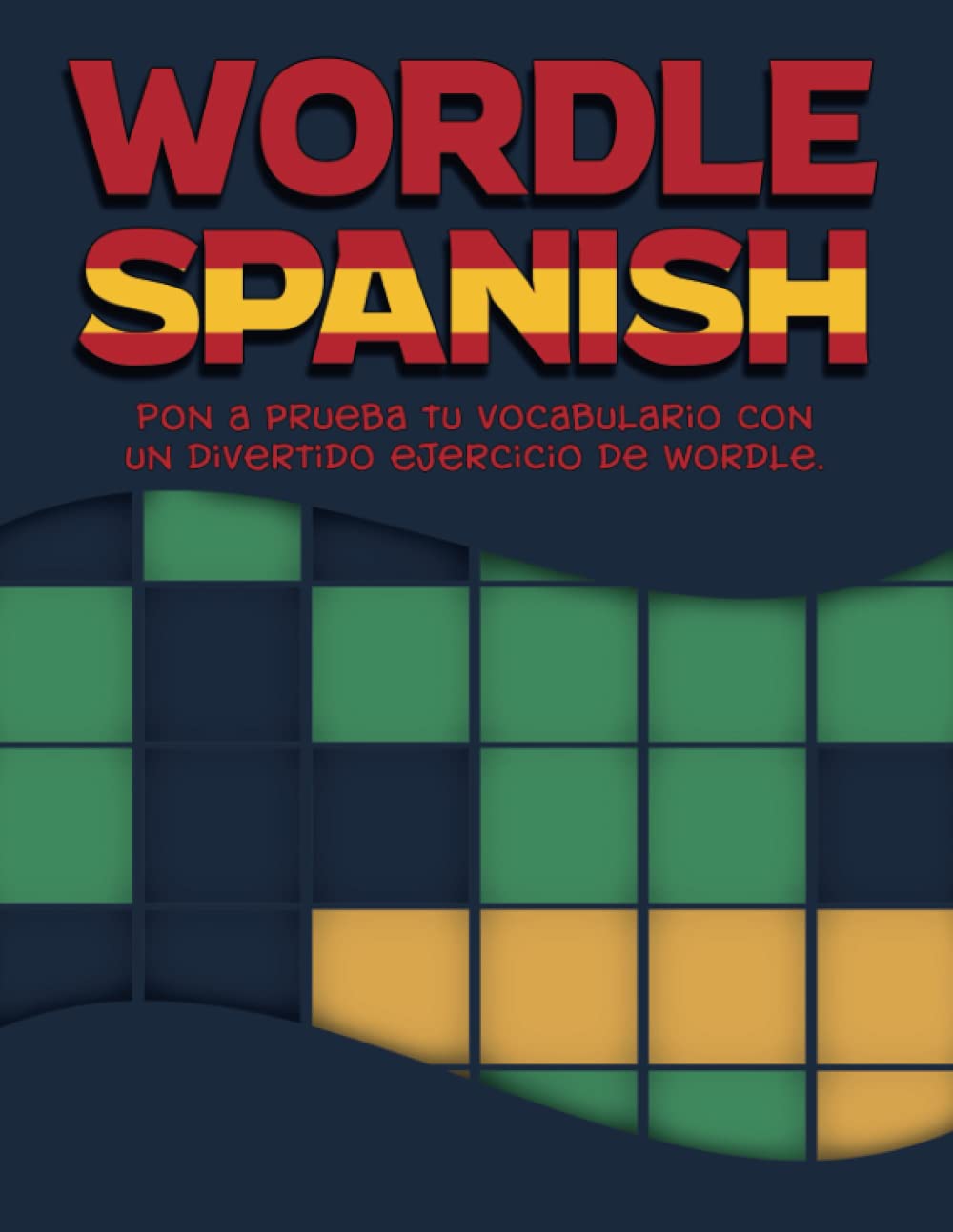 500 WORDLE SPANISH VOL. 4: 500 rompecabezas te esperan,Un mundo ...