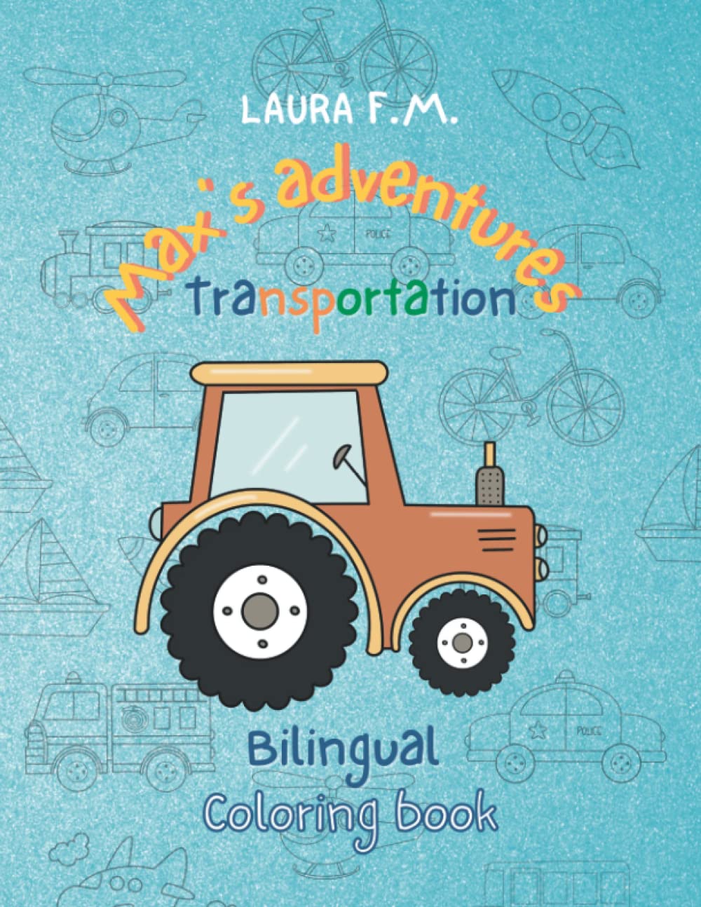 Max's Adventures with Transportation: Bilingual Coloring Book by Laura ...