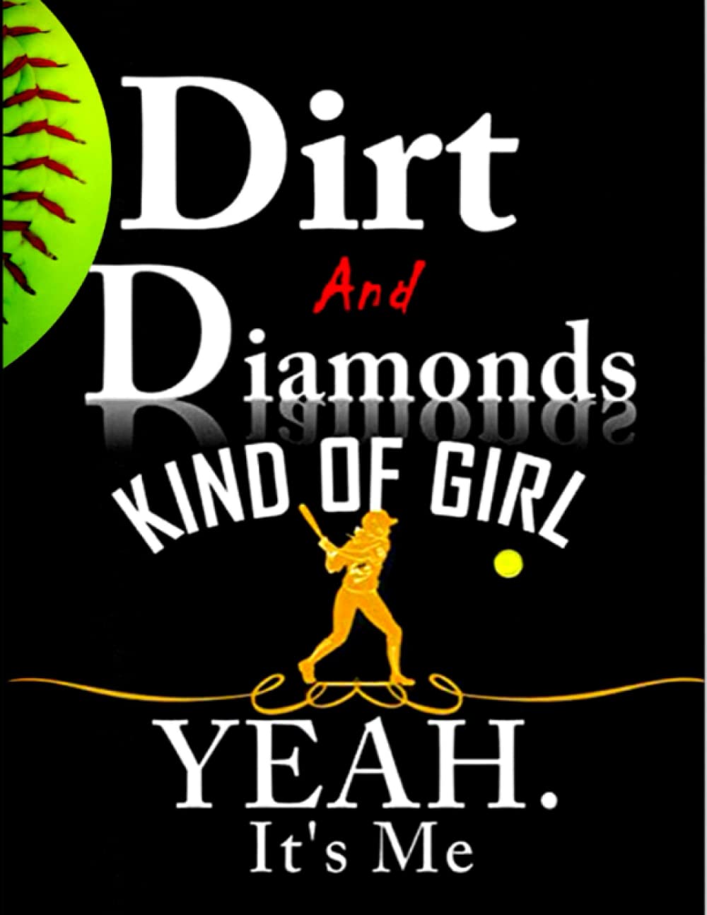 Softball Journal Notebook for Girls Dirt and Diamond Kind of Girl Yes ...