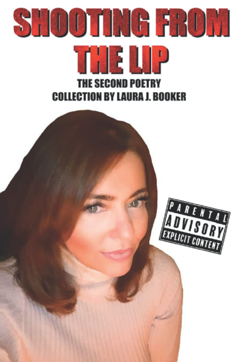 Shooting From The Lip by Laura J Booker | Goodreads