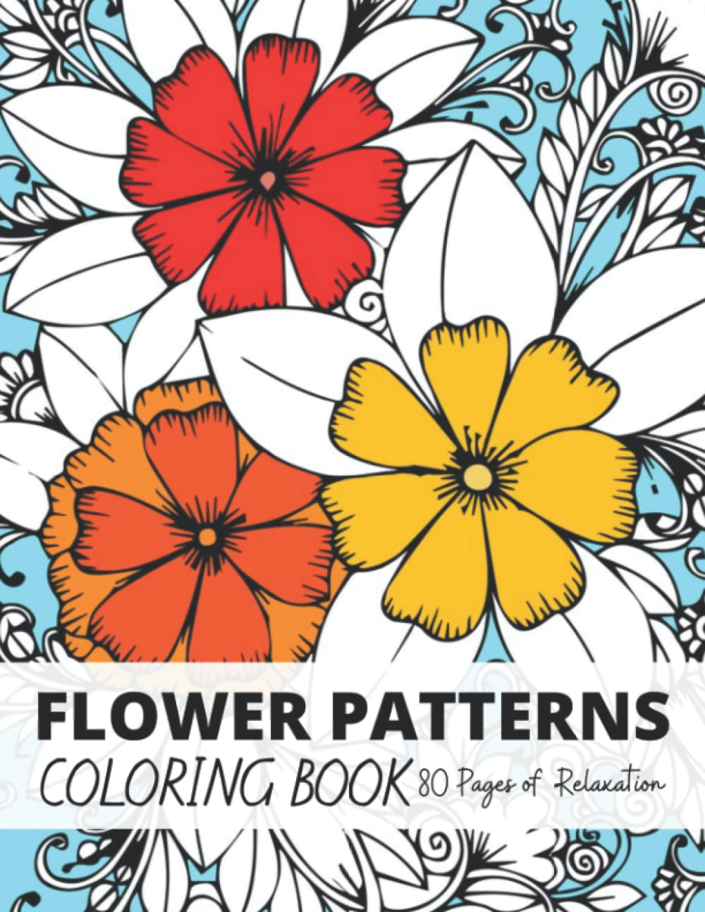 Flower Patterns Coloring Book For Adults: Zen Coloring Book Featuring ...