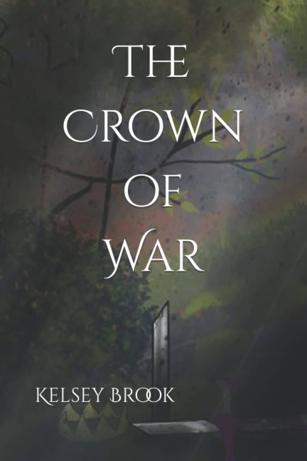 The Crown of War (The Crown Series) by Kelsey Brook | Goodreads