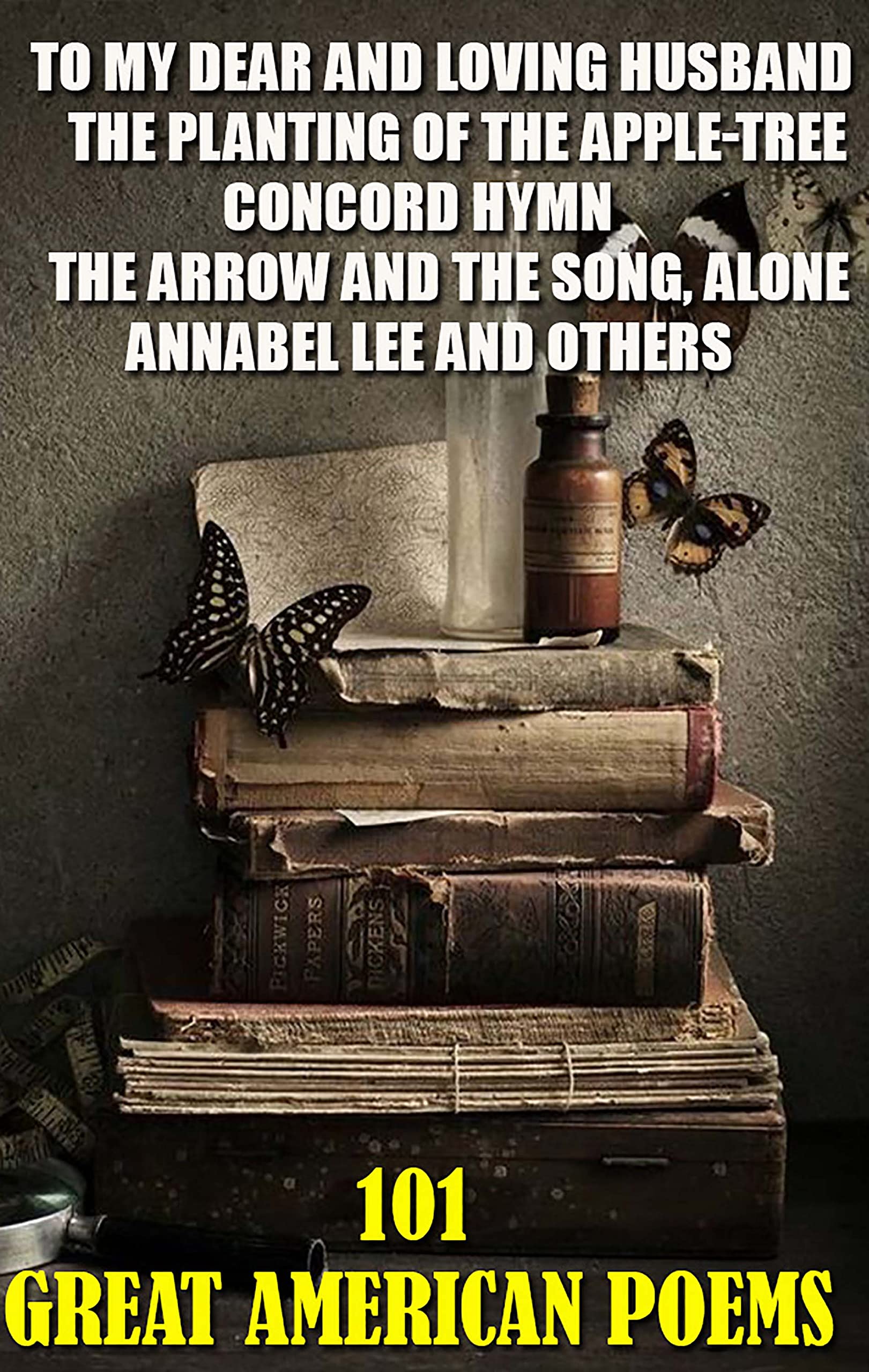 101 Great American Poems: To My Dear And Loving Husband, The Planting ...