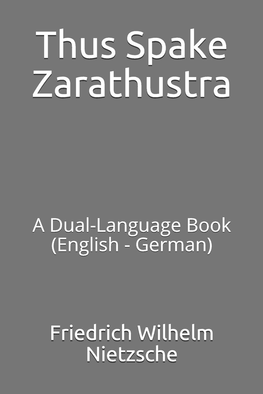 Thus Spake Zarathustra: A Dual-Language Book by Friedrich Nietzsche ...