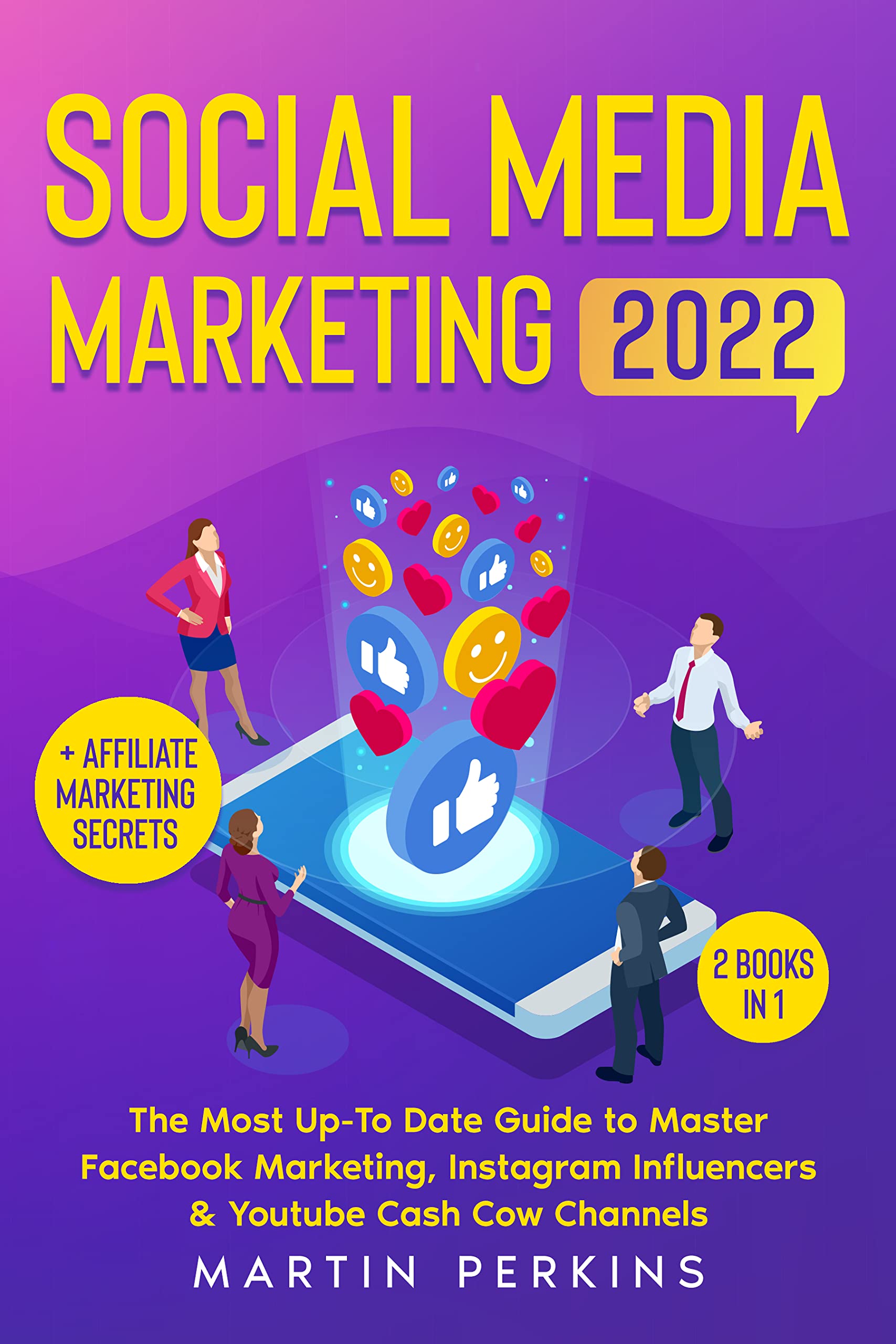 Social Media Marketing 2022 2 Books In 1 The Most Up To Date Guide social-media-marketing-2022-2-books-in-1-the-most-up-to-date-guide