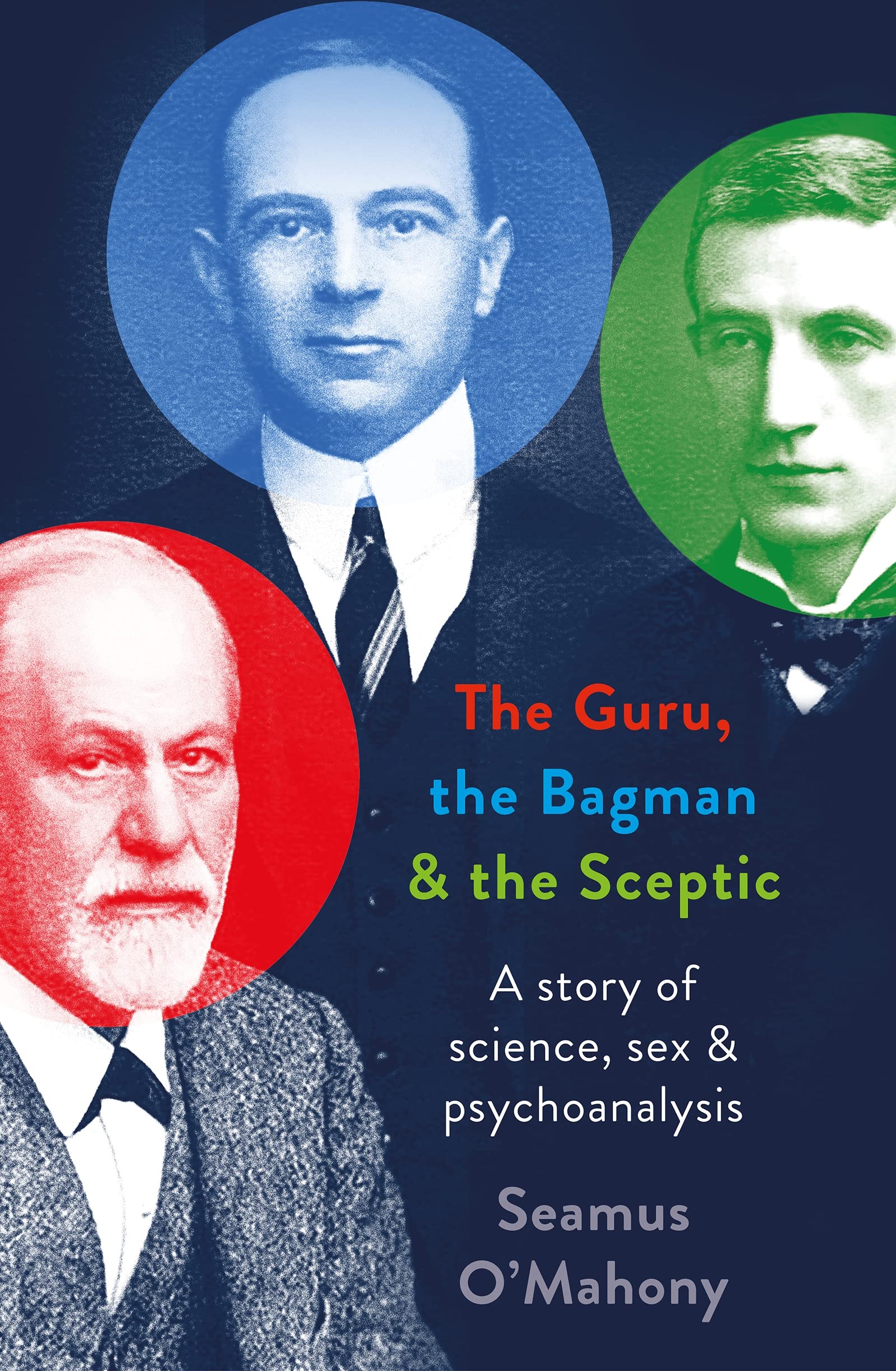 The Guru, the Bagman and the Sceptic: A story of science, sex and ...