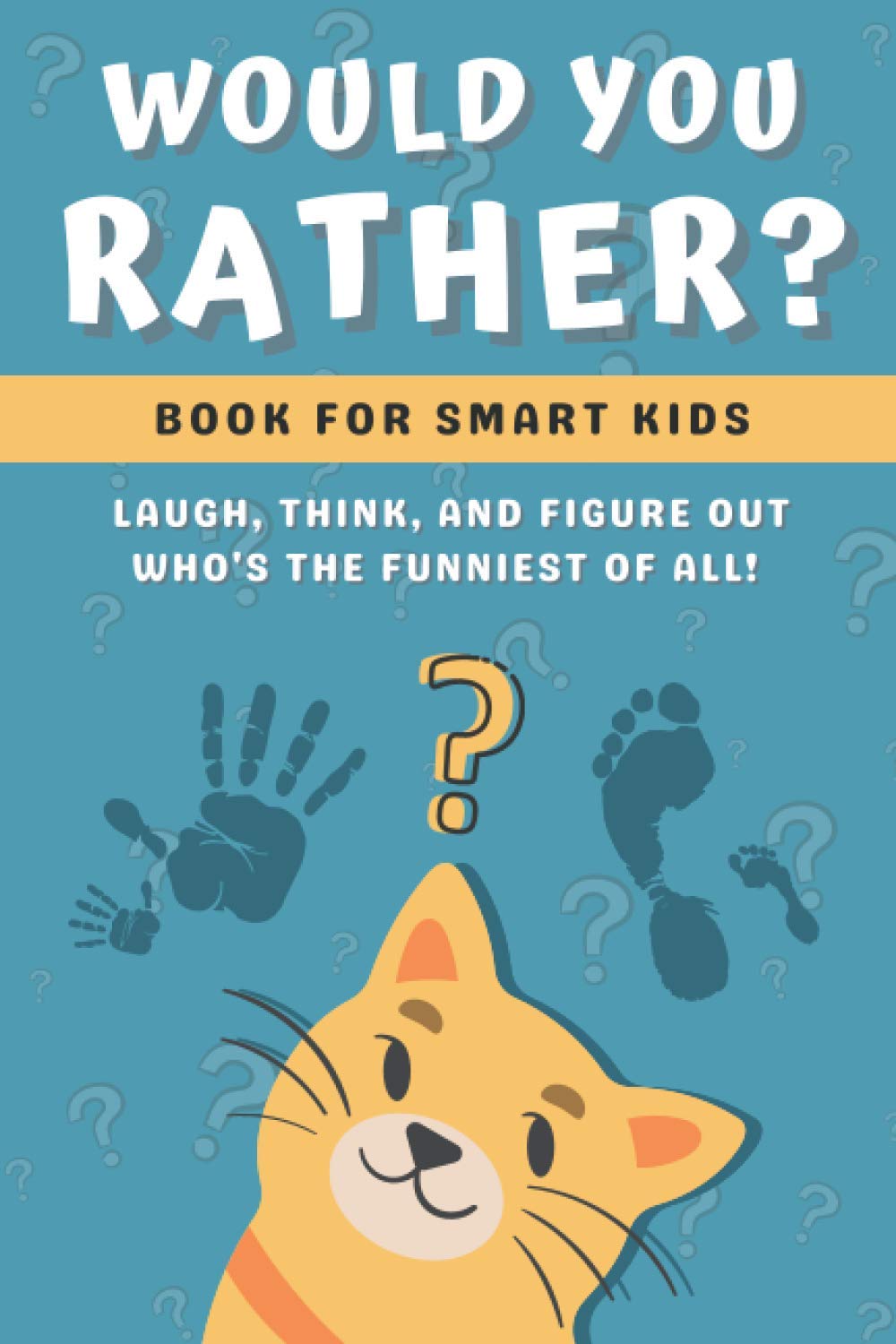 Would You Rather Book for Kids: Challenging, Silly and Hilarious ...
