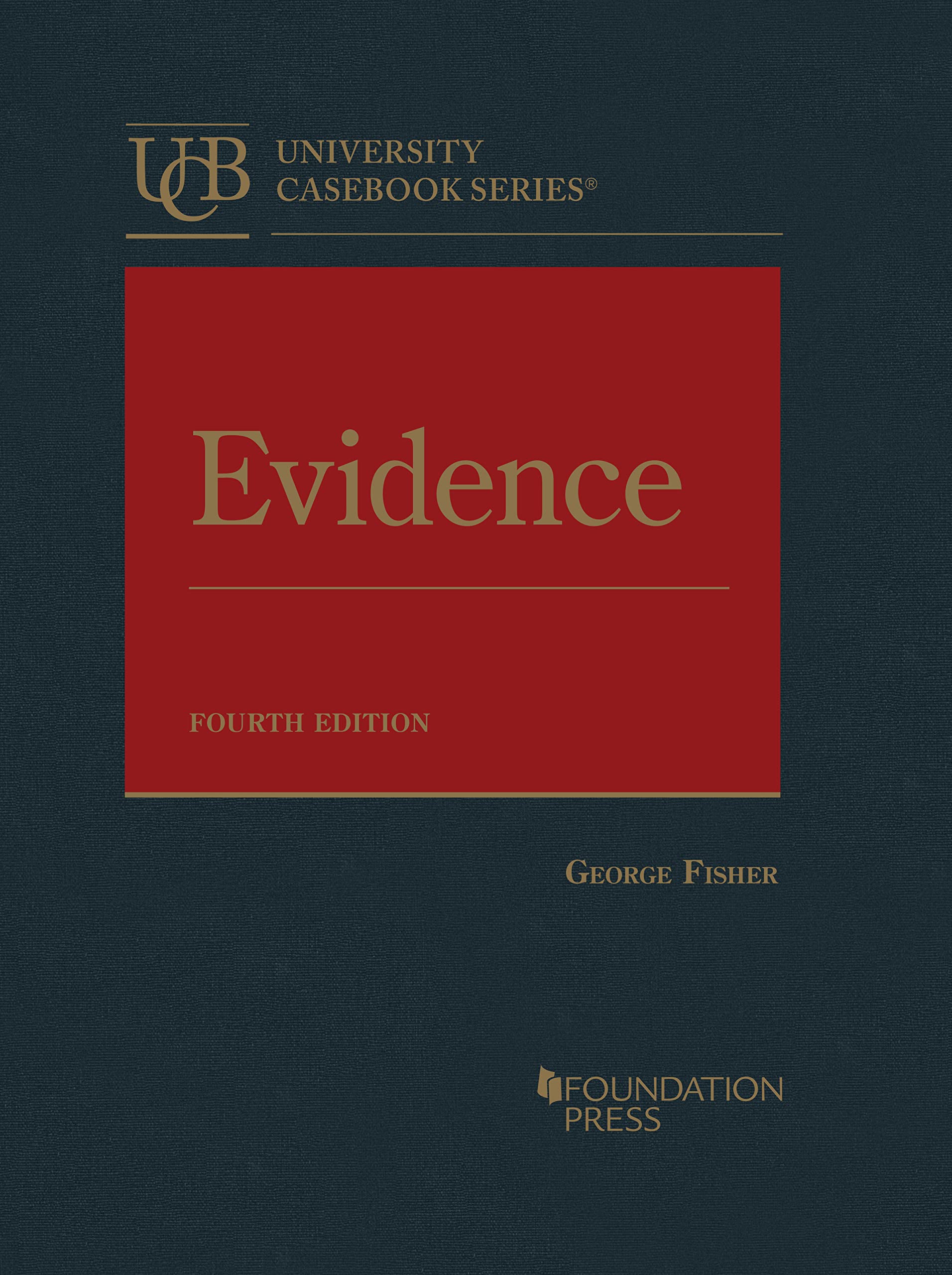 Evidence (University Casebook Series) by George Fisher | Goodreads