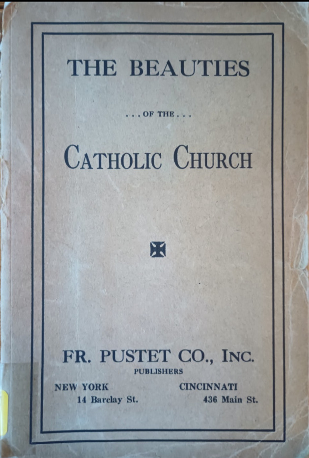 The Beauties of the Catholic Church: or, Her Festivals, and Her Rites ...