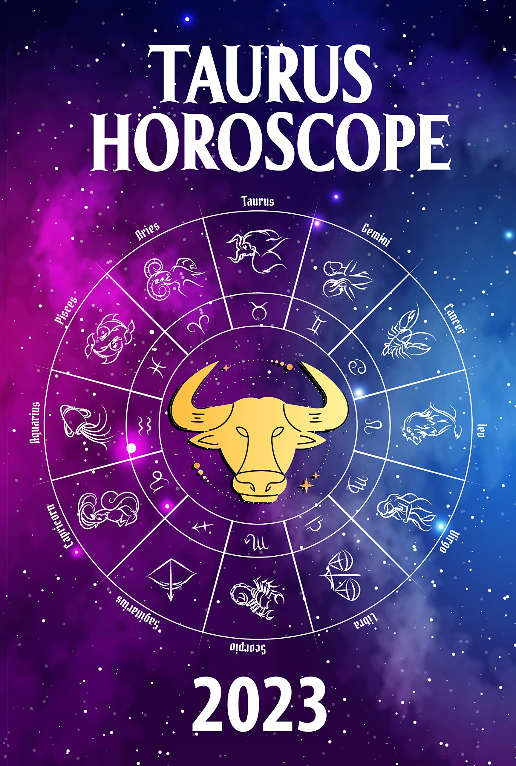 Taurus Horoscope 2023: My Personal Zodiac Sign by Date of Birth ...