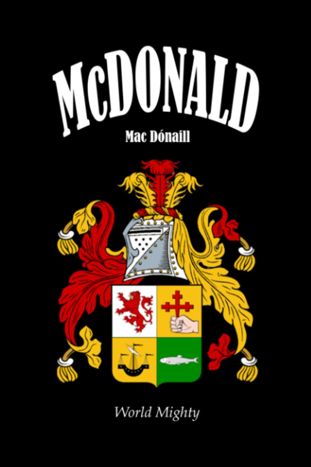 McDONALD Family Crest Coat of Arms Notebook Journal: The perfect Irish ...