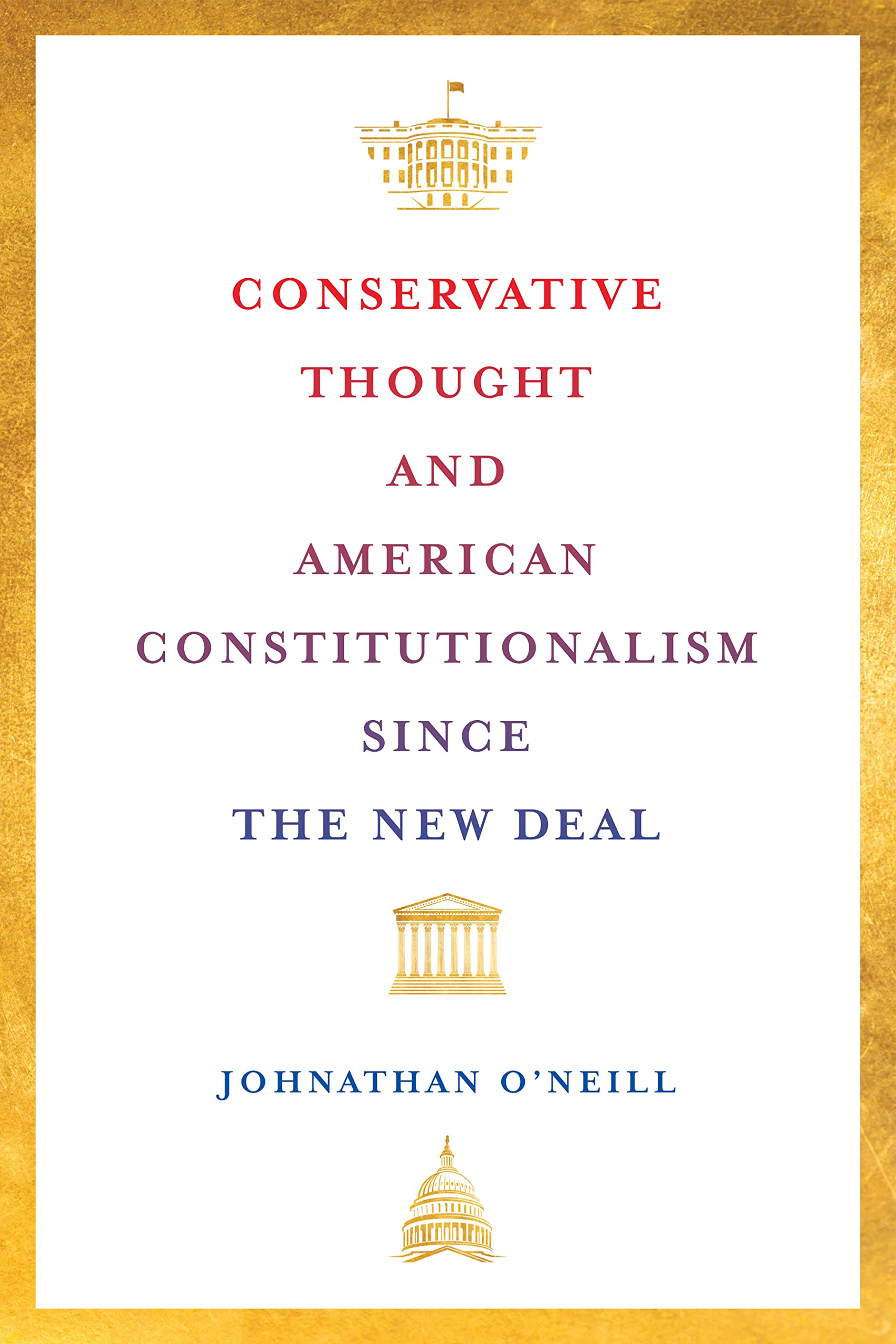 Conservative Thought and American Constitutionalism since the New Deal ...