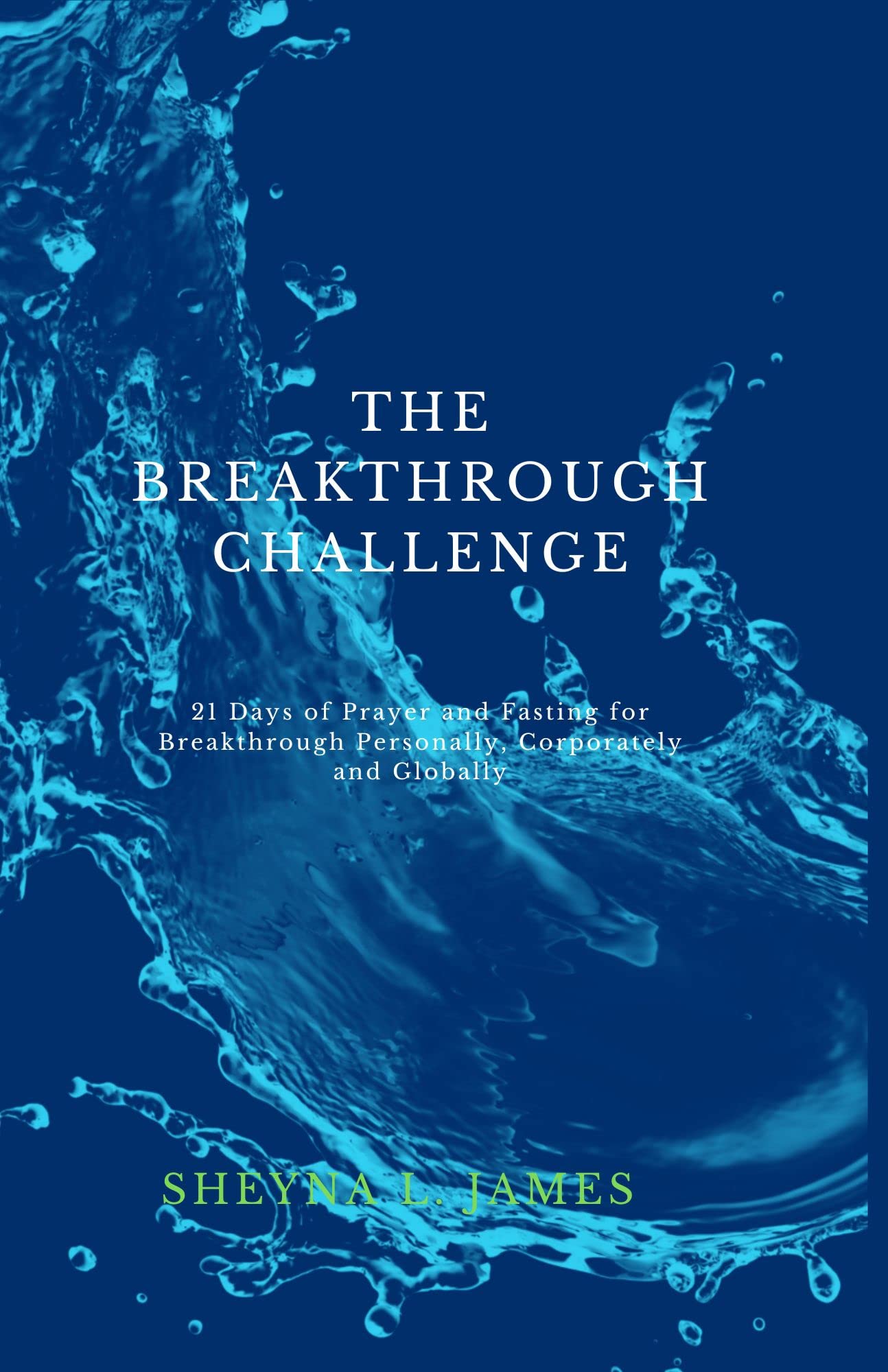 The Breakthrough Challenge: 21 Days of Prayer and Fasting For Personal ...
