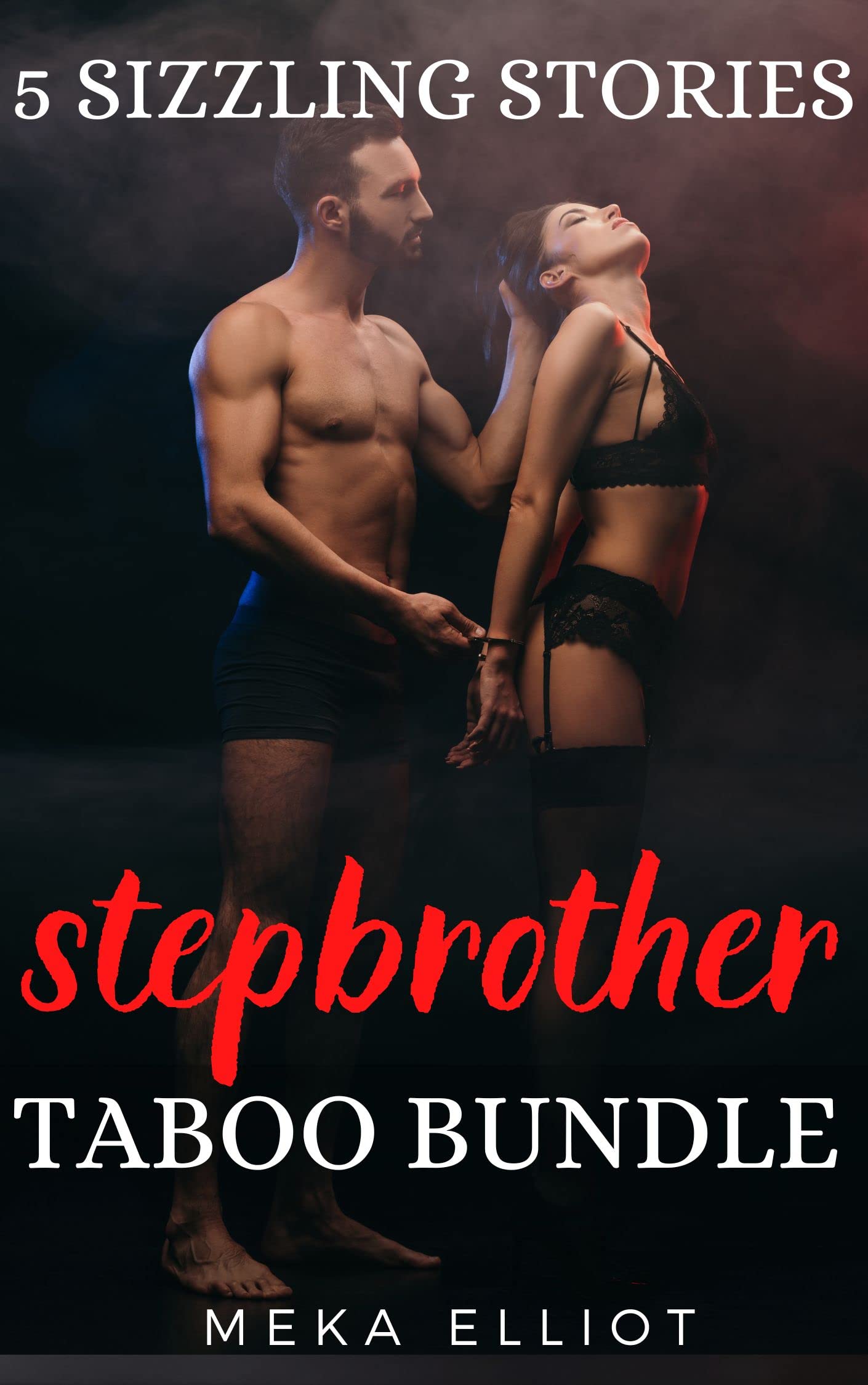 STEPBROTHER TABOO BUNDLE: 5 SIZZLING STORIES by Meka Elliot | Goodreads