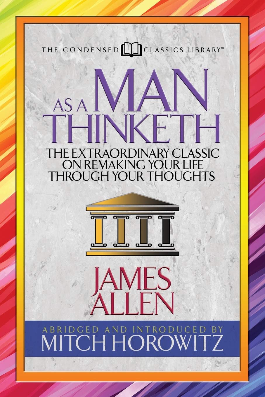 As a Man Thinketh (Condensed Classics): The Extraordinary Classic on ...