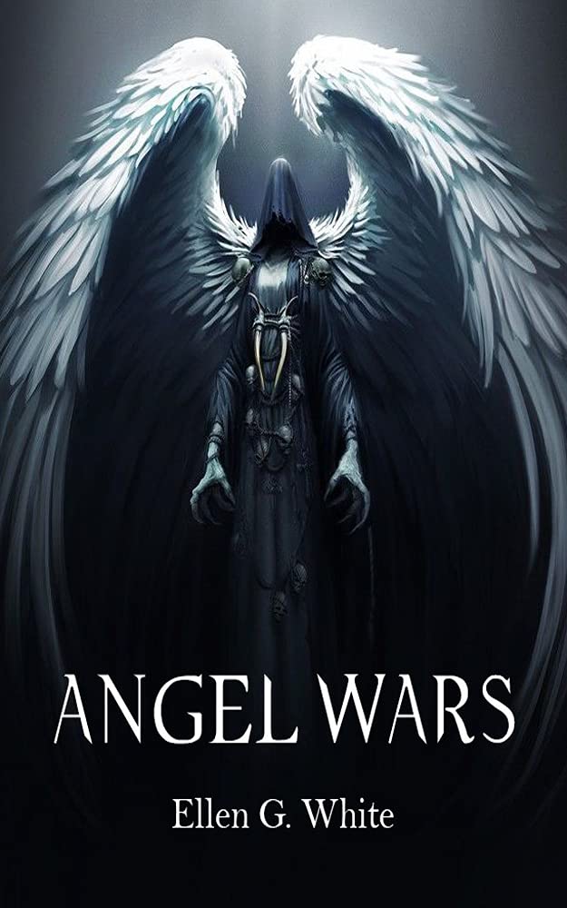 Angel Wars by Ellen Gould White | Goodreads