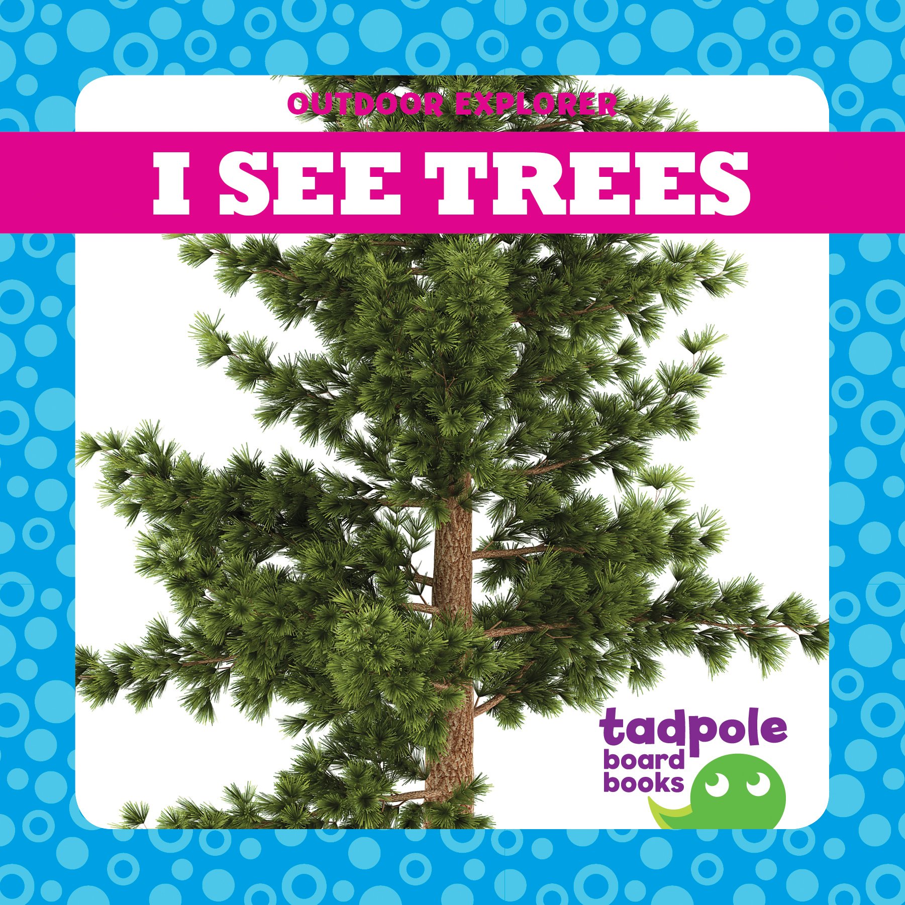 I See Trees (Tadpole Board Books: Outdoor Explorer) by Tim Mayerling ...
