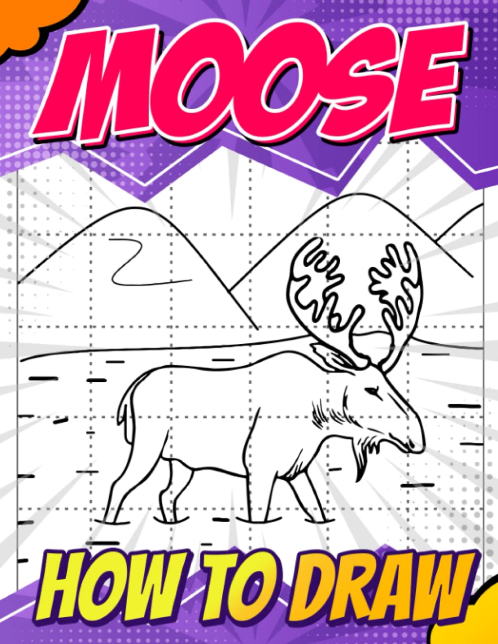 How To Draw Moose: Collection Of 30 Simple And Basic Illustrations To ...