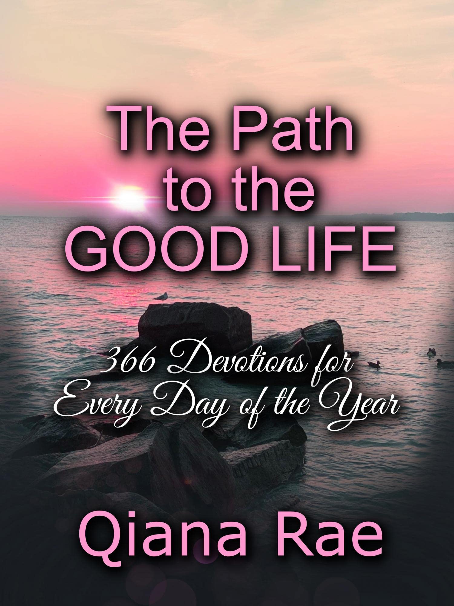 The Path to the Good Life : 366 Devotions for Every Day of the Year by ...