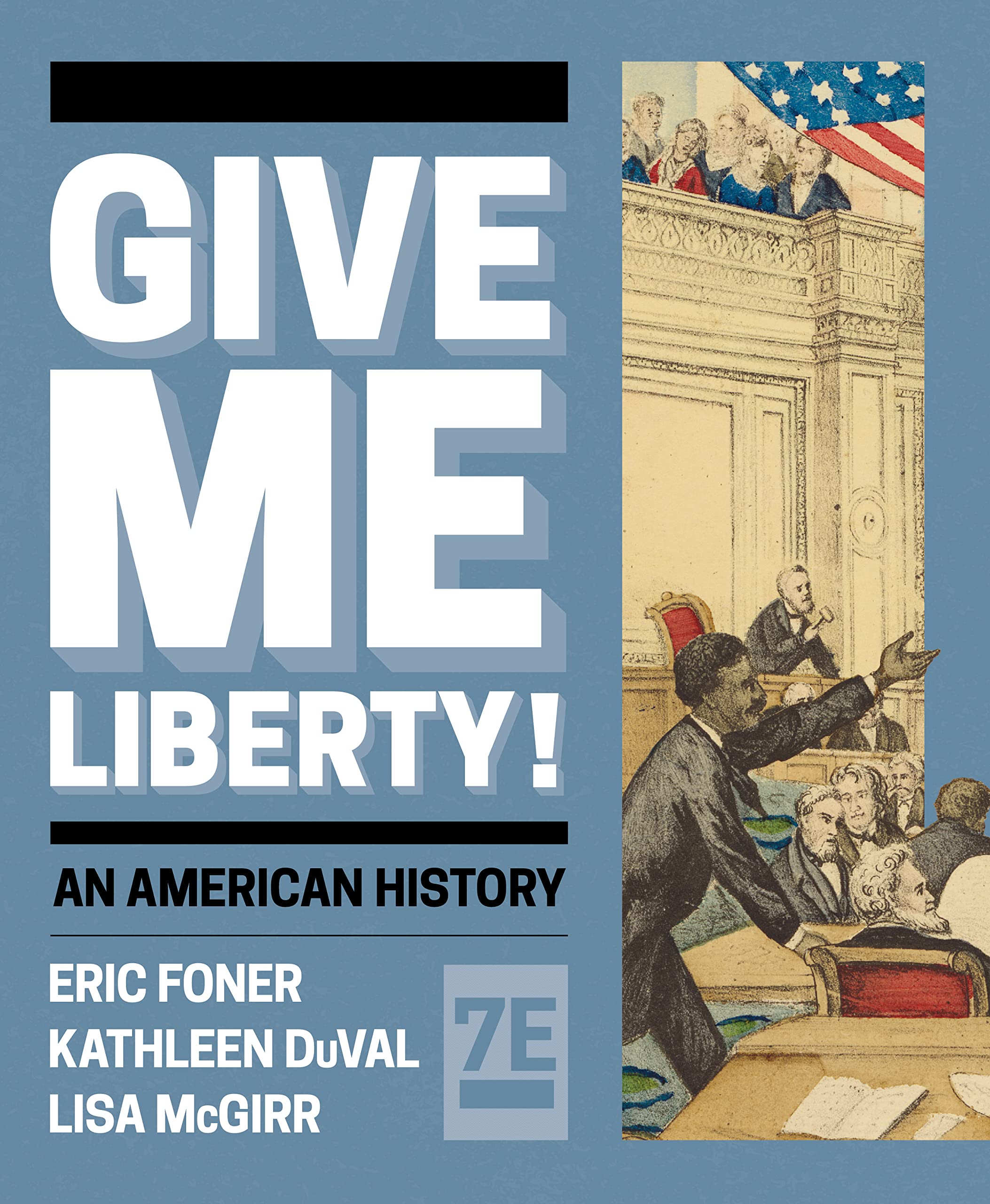 Give Me Liberty! (Seventh Full Edition) by Eric Foner | Goodreads