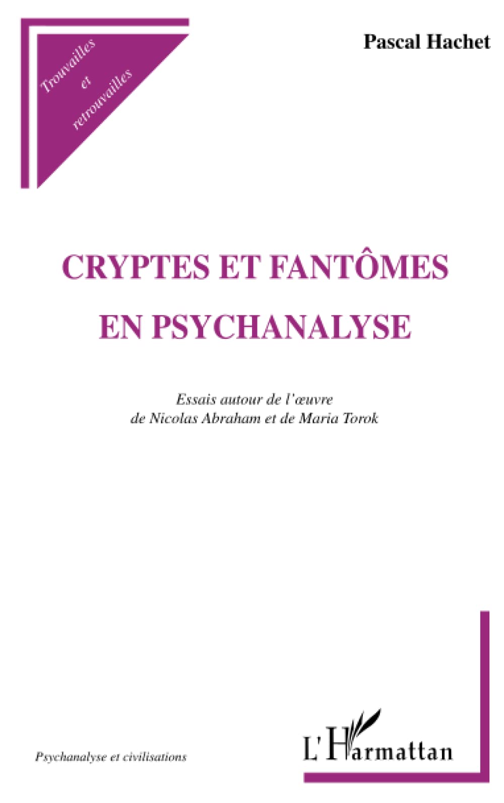 CRYPTES ET FANTÔMES EN PSYCHANALYSE: Essais autour de l'œuvre de ...