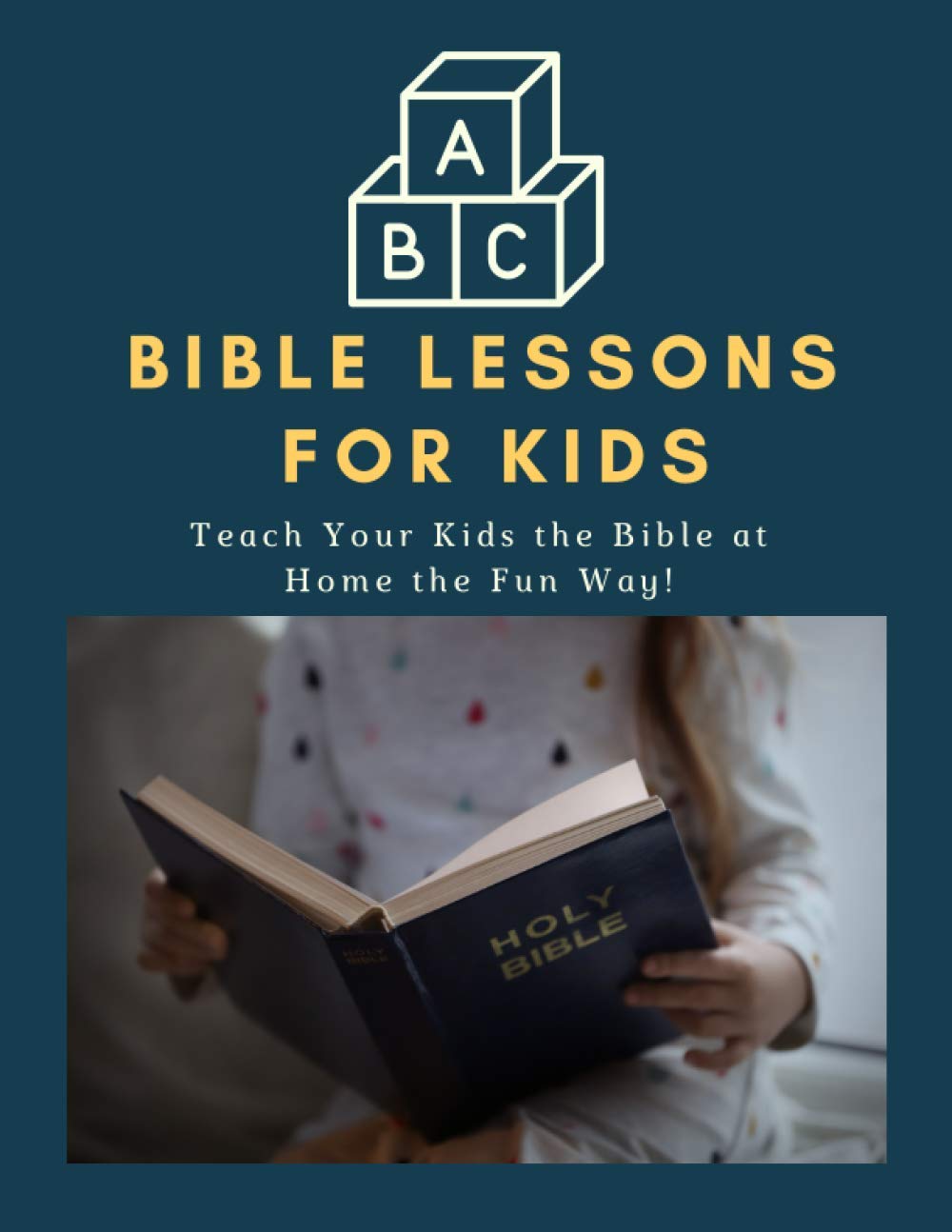 ABC Bible Lessons for Kids: Teach Your Kids the Bible at Home the Fun ...