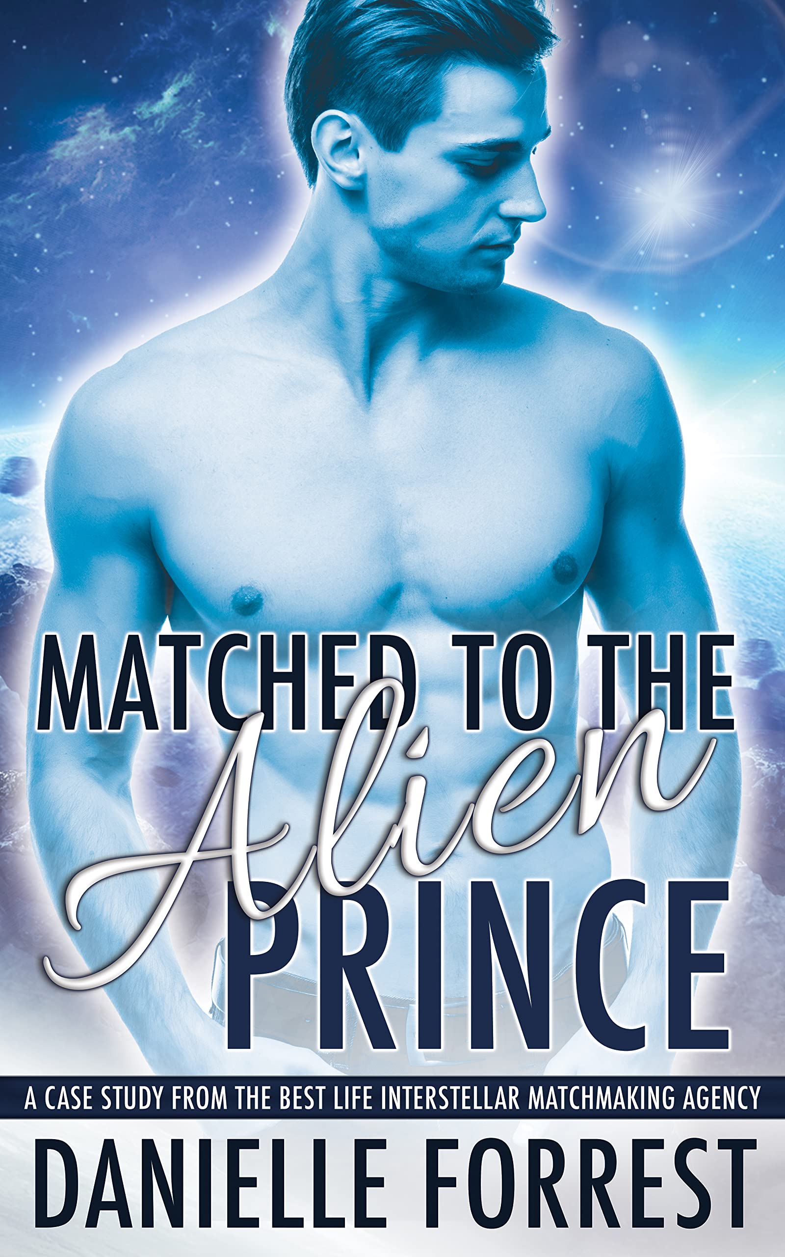 Matched to the Alien Prince by Danielle Forrest | Goodreads