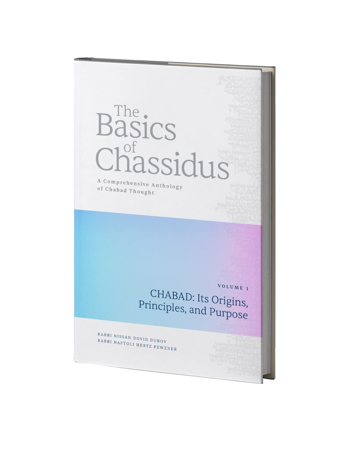 The Basics of Chassidus | Volume 1 Chabad: Its Origins, Principles and ...