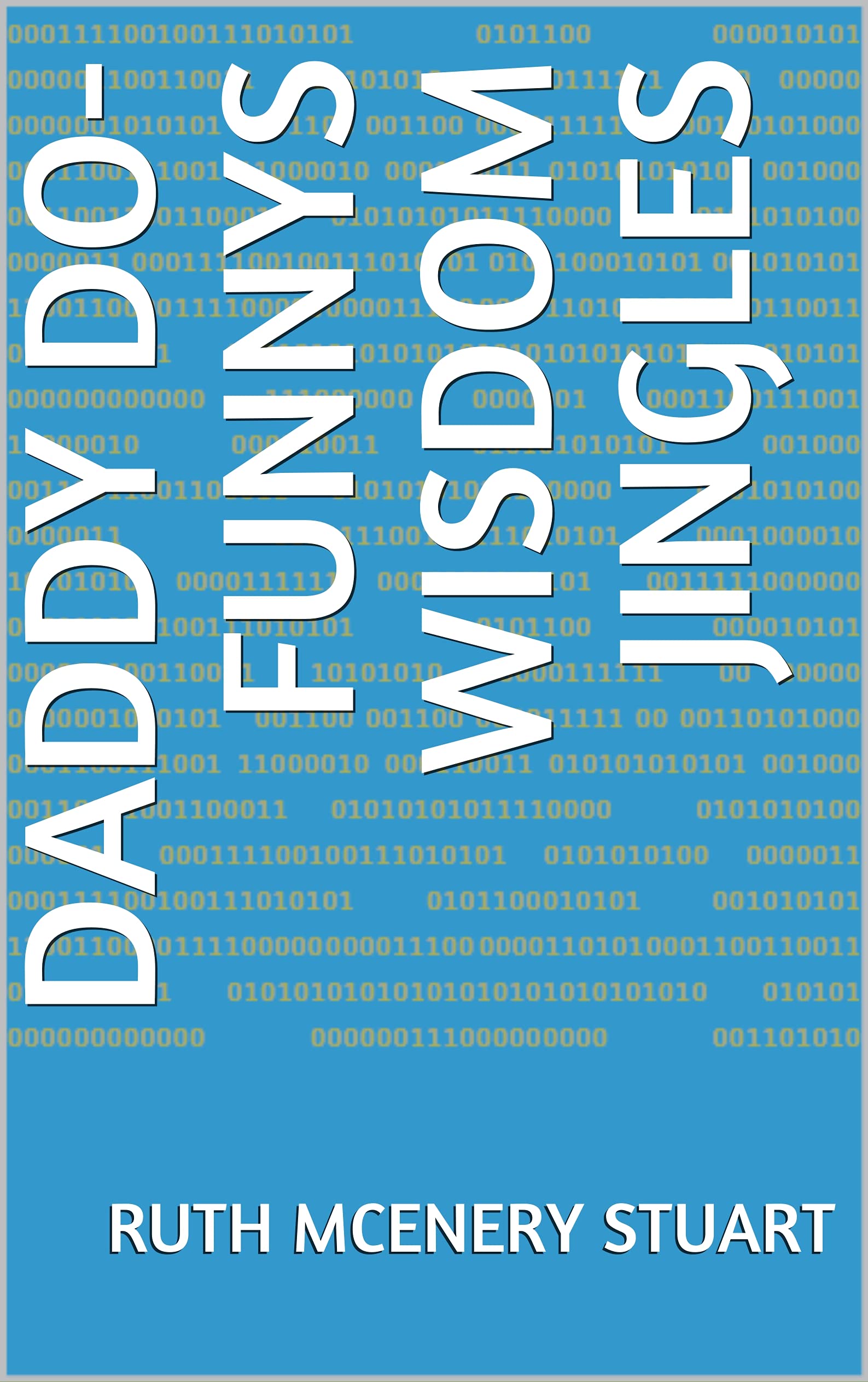 Daddy Do-Funnys Wisdom Jingles by Ruth McEnery Stuart | Goodreads