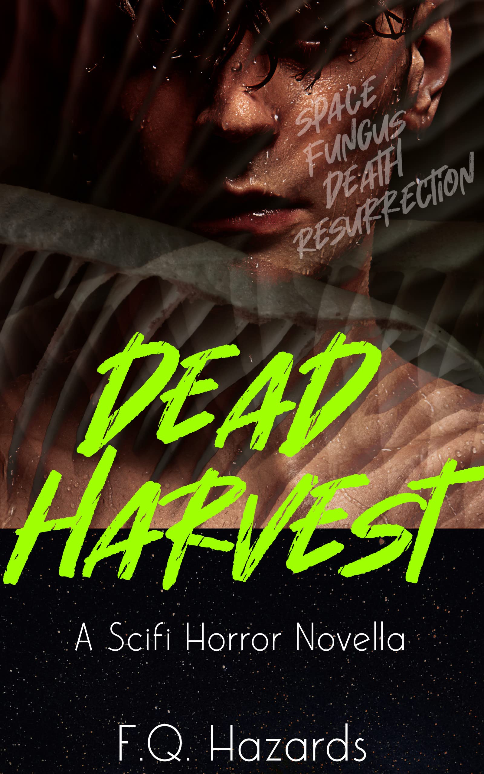 Dead Harvest: A Scifi Horror Novella by F.Q. Hazards | Goodreads