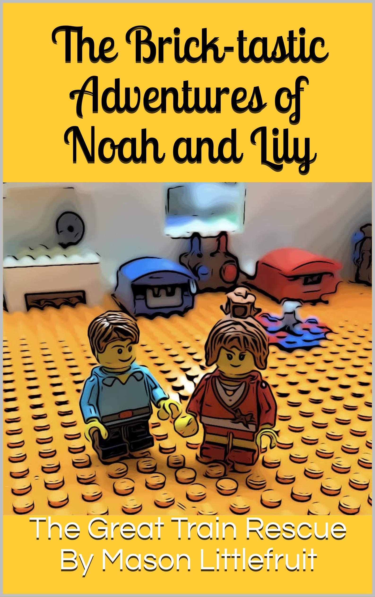 The Brick-tastic Adventures of Noah and Lily: The Great Train Rescue by ...