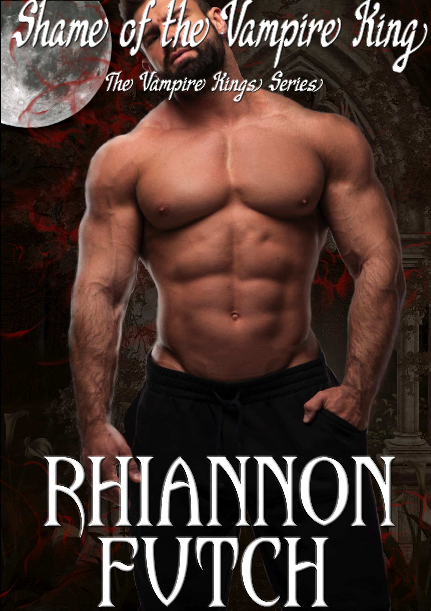 Shame of the Vampire King by Rhiannon Futch | Goodreads